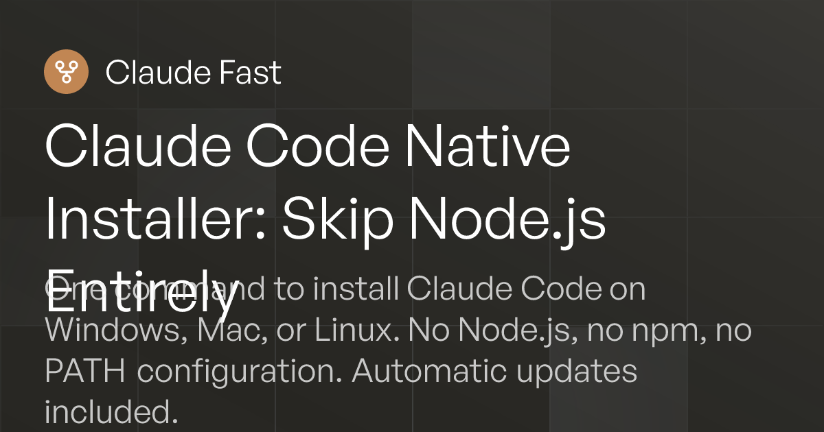 Claude Code Native Installer: Skip Node.js Entirely