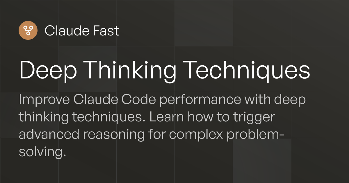 Deep Thinking Techniques - Performance | Claude Fast
