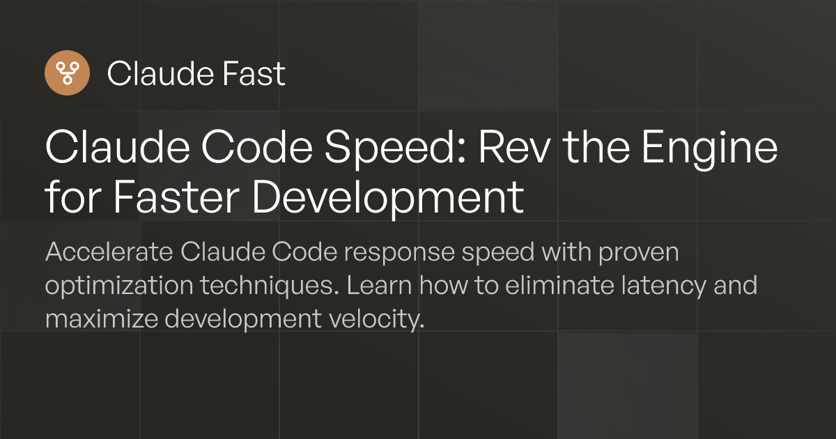 Claude Code Speed: Rev the Engine for Faster Development