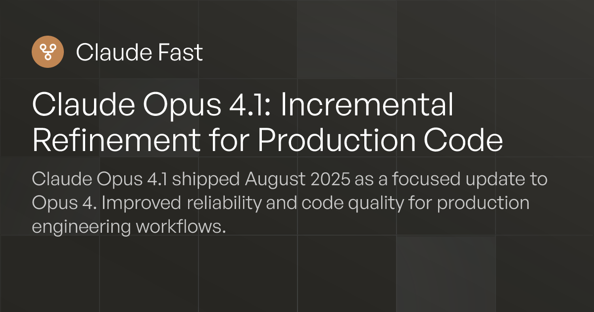 Claude Opus 4.1: Incremental Refinement for Production Code