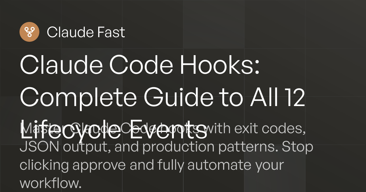 Claude Code Hooks: Complete Guide to All 12 Lifecycle Events