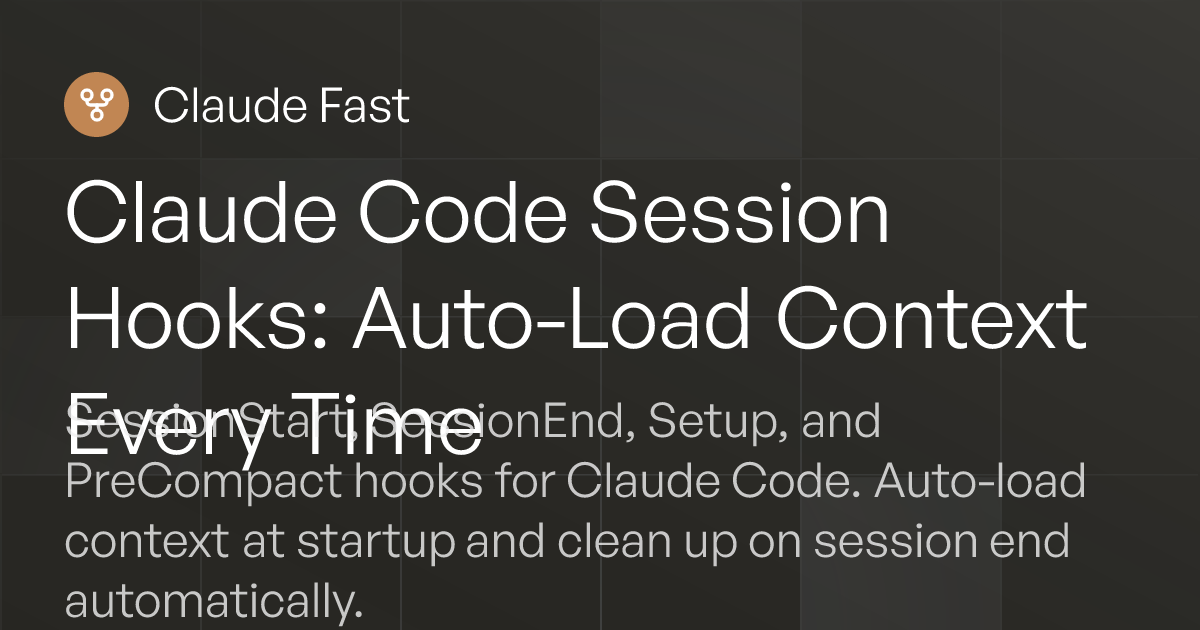 Session Lifecycle - Hooks | Claude Fast